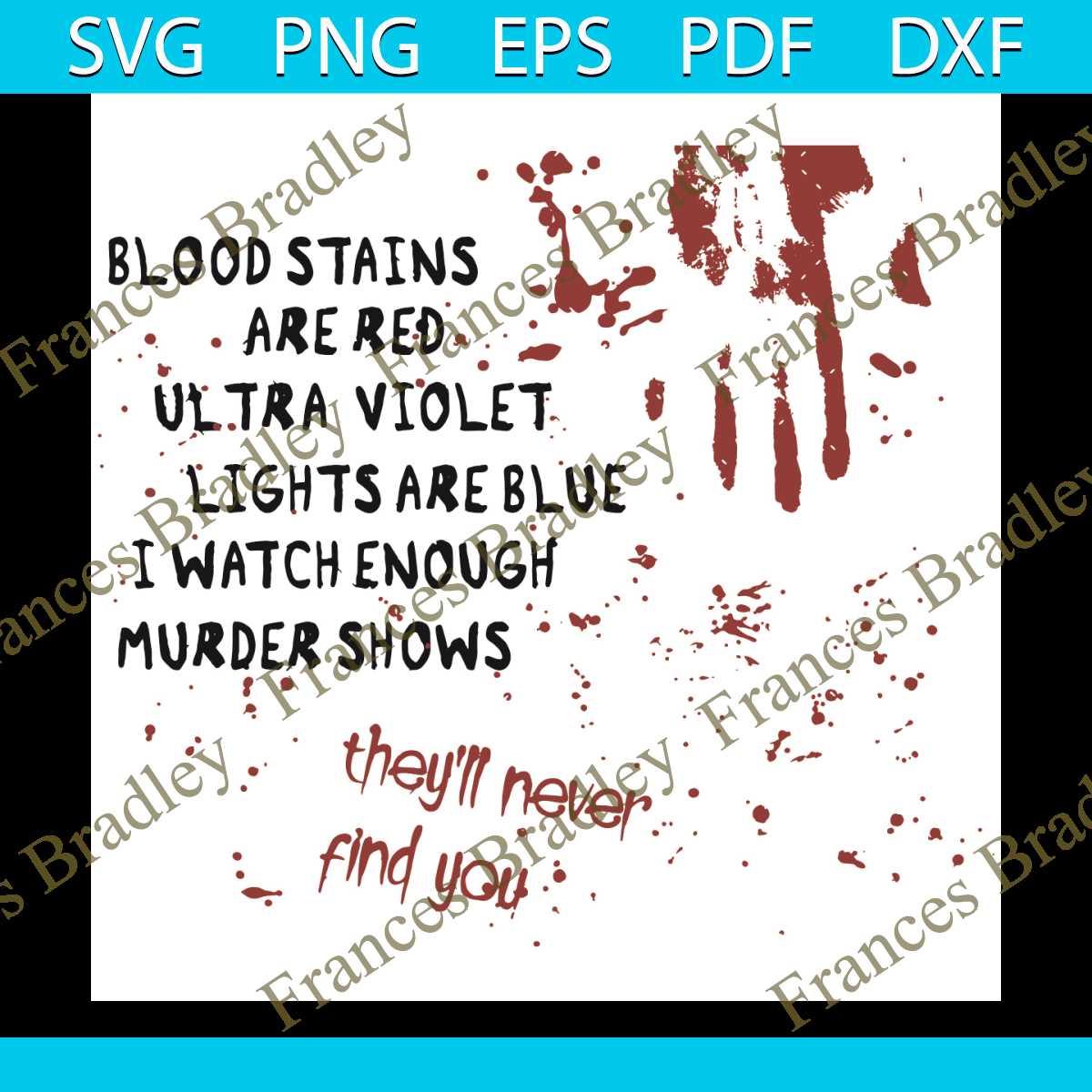 Blood Stains Are Red Utra Violet Lights Are Blue Svg, Trendi | Inspire ...