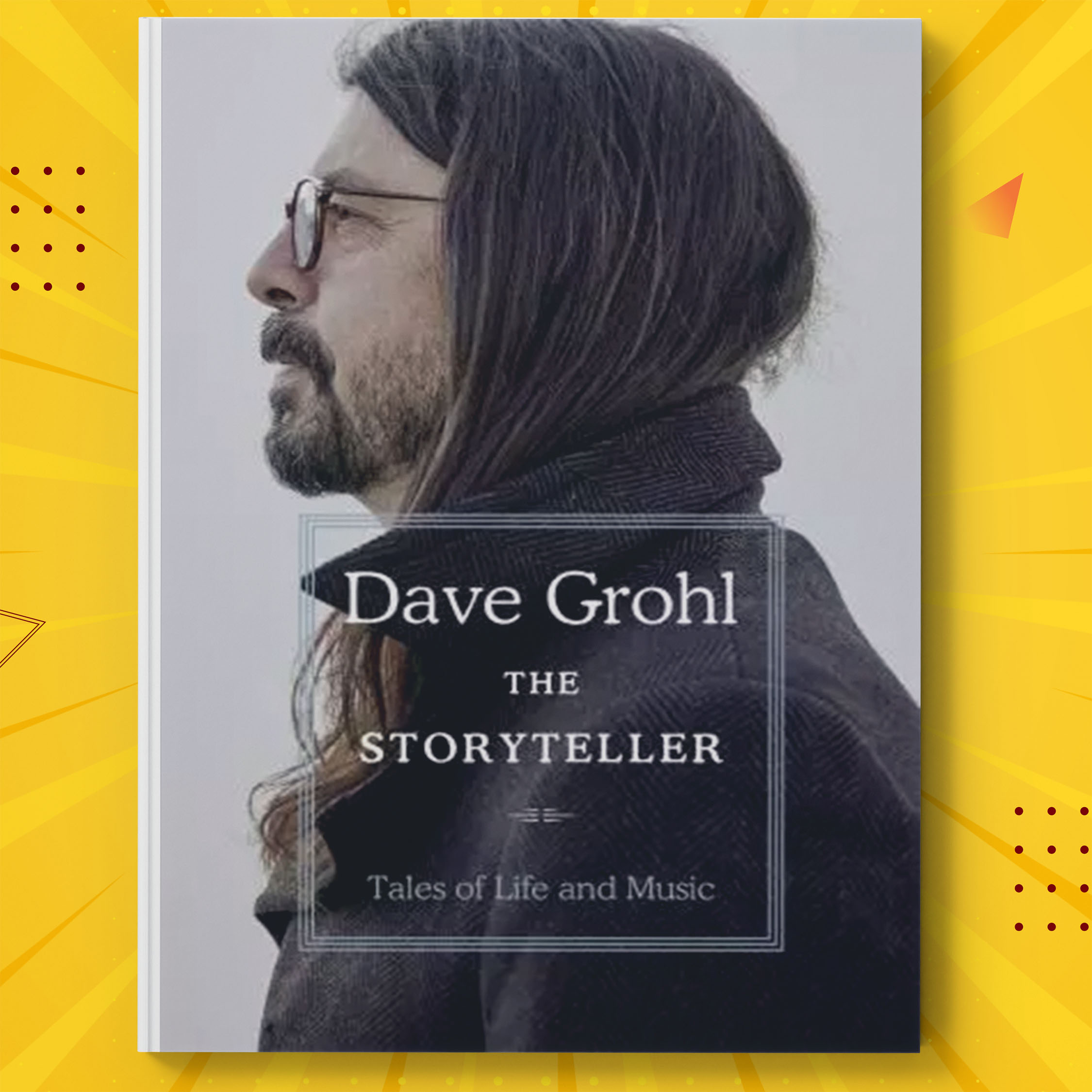 The Storyteller: Tales of Life and Music by Dave Grohl | Inspire Uplift