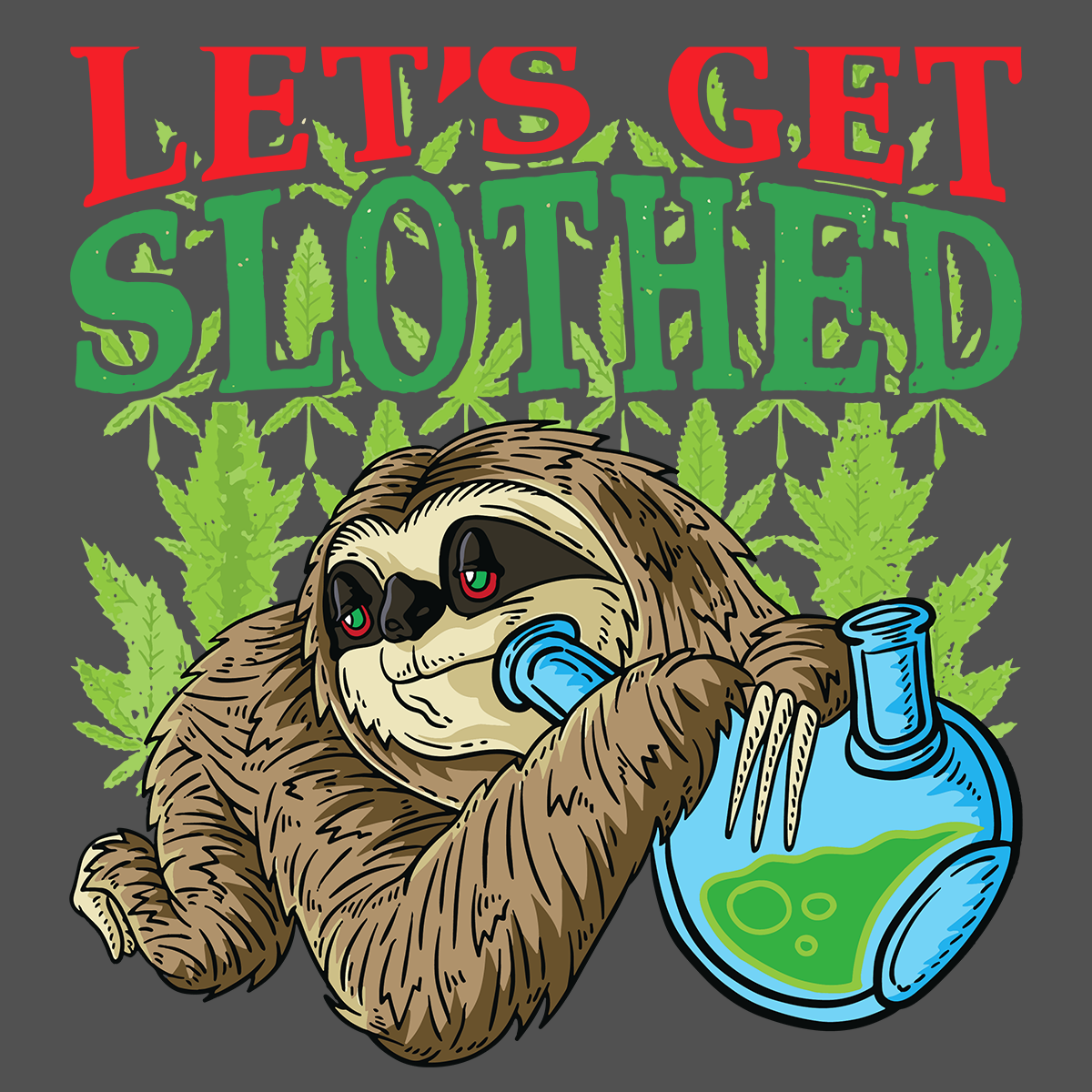Lets Get Slothed Svg, Trending Svg, Weed Svg, Cannabis Svg - Inspire Uplift