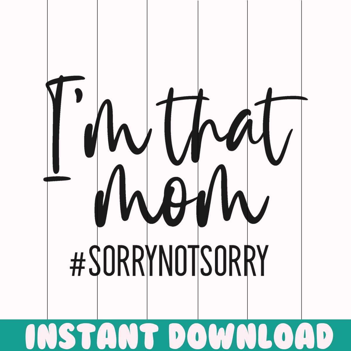 im that mom sorry not sorry png, mothers day png, mom life p | Inspire ...