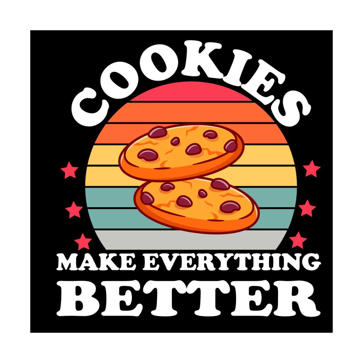 Cookies Make Everything Better Svg, Trending Svg, Cookies Sv | Inspire ...