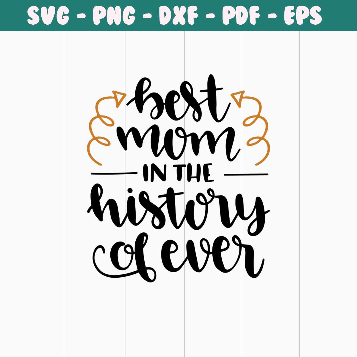 Best Mom In The History Of Ever Png Mom Png Mothers Day P Inspire
