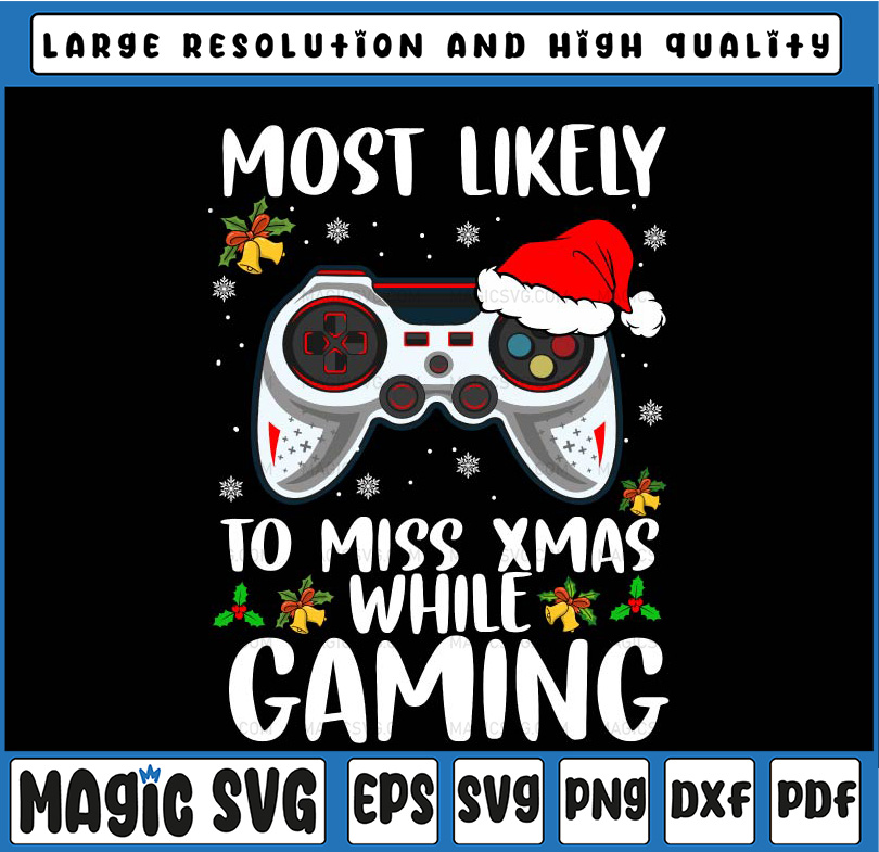 Most Likely To Miss Xmas While Gaming Christmas Pajama Gamer | Inspire ...