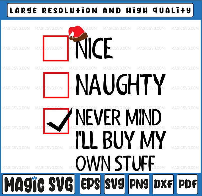Nice Nau-ghty Never Mind I'll Buy My Own Stuff Christmas Lis | Inspire ...