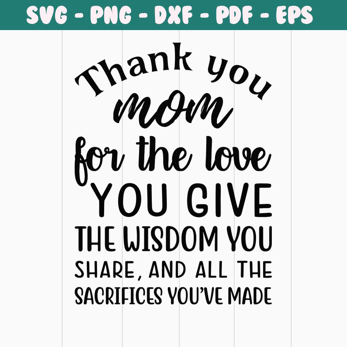 thank you mom the love you give the wisdom you png, Mom png | Inspire ...