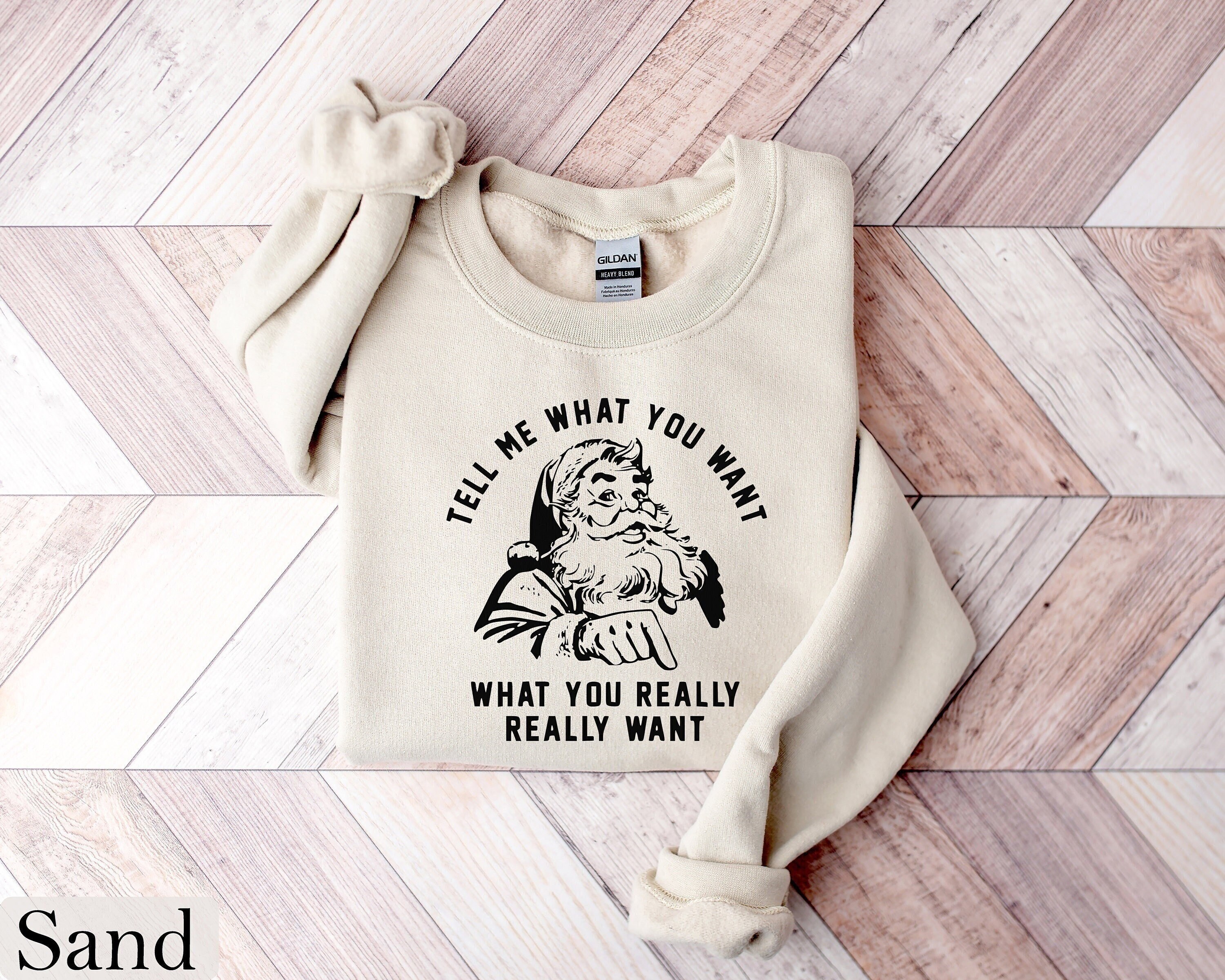 Tell Me What You Really Want, Christmas Sweatshirt, X-mas Sh | Inspire ...