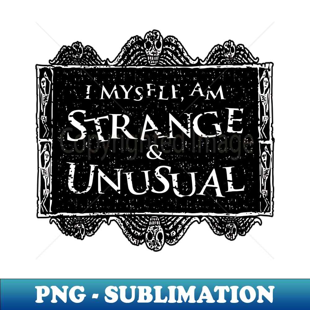 I myself am strange and unusual - PNG Transparent Sublimatio | Inspire ...