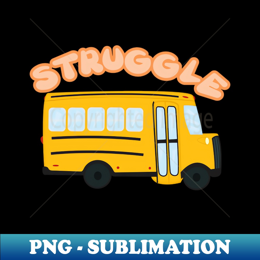 Struggle bus - PNG Transparent Digital Download File for Sub - Inspire ...