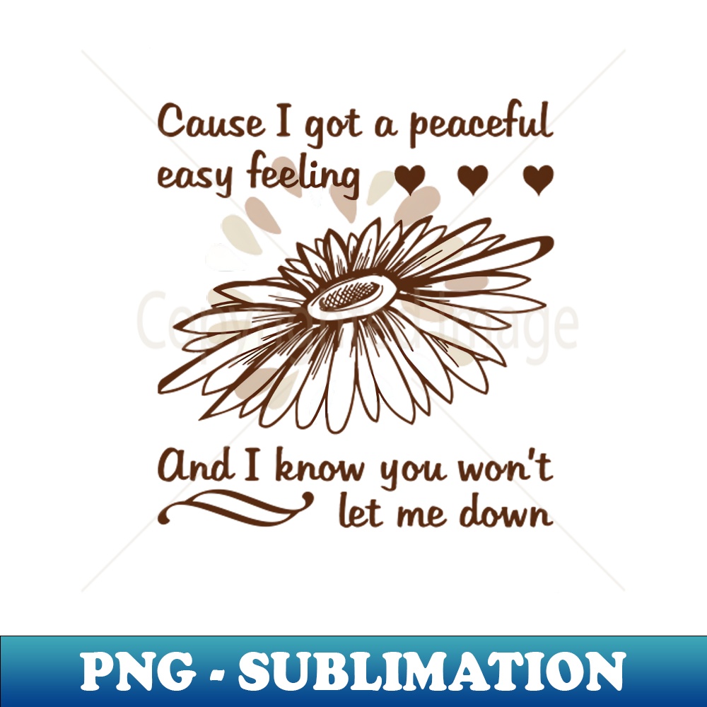 I Got A Peaceful Easy Feeling And I Know You Wont Let Me Dow | Inspire ...