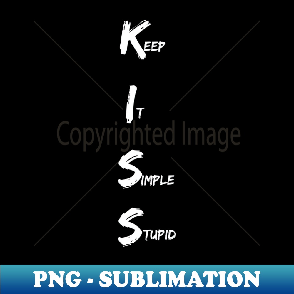 Keep It Simple Stupid - PNG Transparent Sublimation Design - | Inspire ...