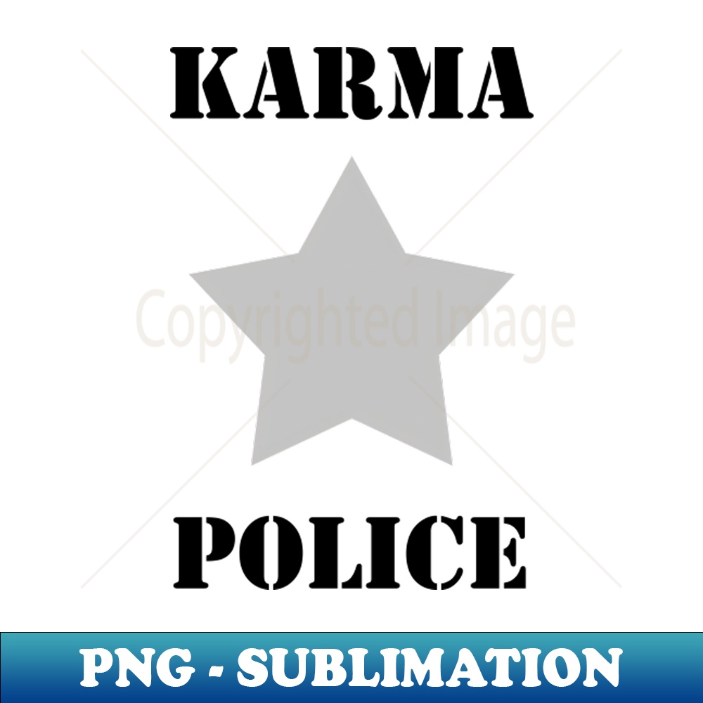 Karma Police black text - Premium Sublimation Digital Downlo | Inspire ...