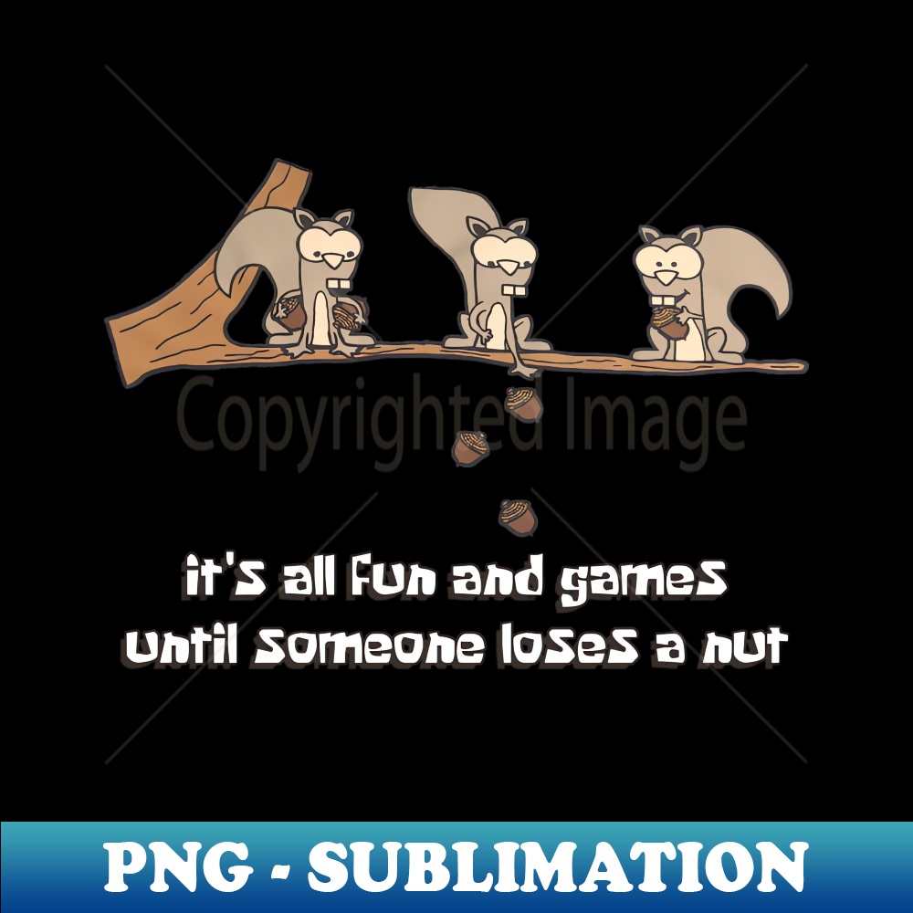 Its all fun and games - Instant PNG Sublimation Download - C | Inspire ...