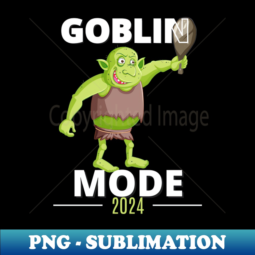 Look Out World Goblin Mode Activated - Instant PNG Sublimati - Inspire ...