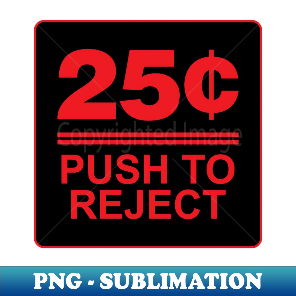Push To Reject Button - PNG Transparent Sublimation Design - - Inspire ...