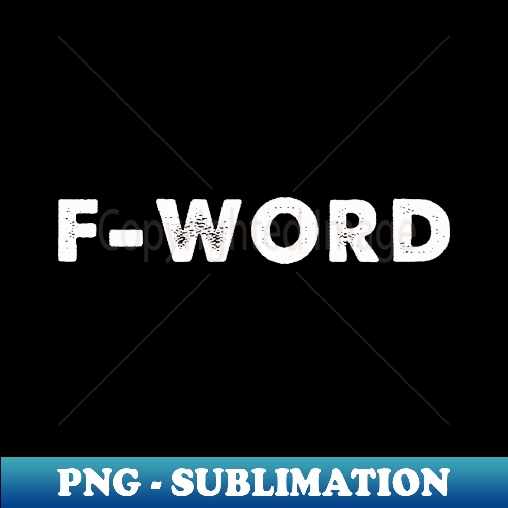 F-Word - PNG Transparent Digital Download File for Sublimati - Inspire ...