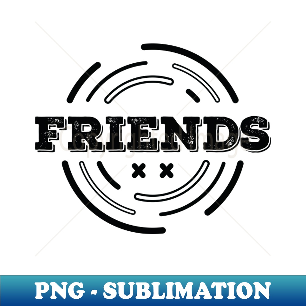 FRIENDS - PNG Transparent Sublimation Design - Revolutionize | Inspire ...