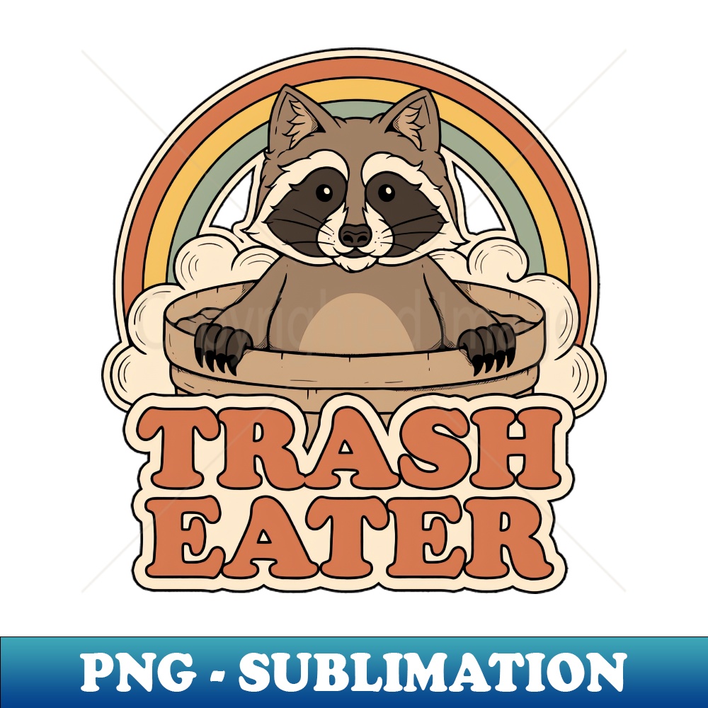 Trash Eater - PNG Transparent Sublimation Design - Unleash Y - Inspire ...