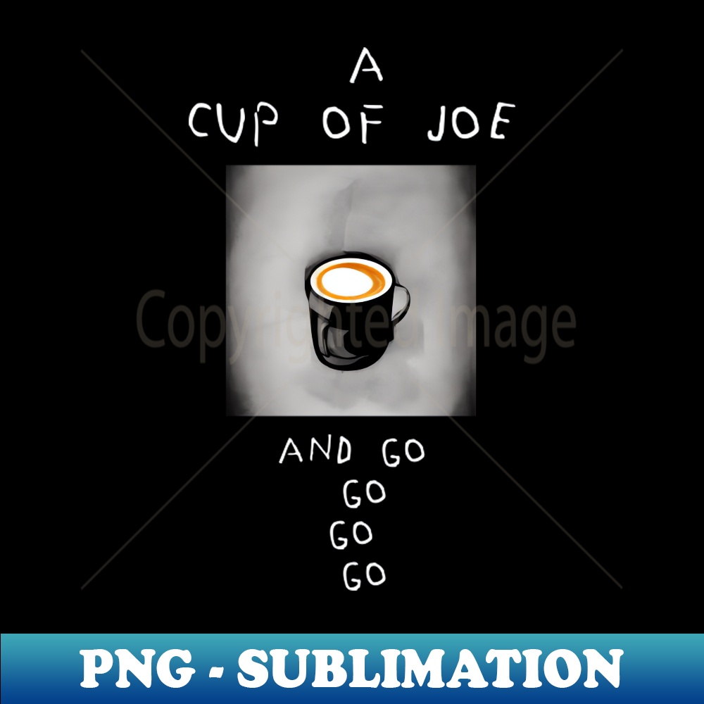 cup of joe - Exclusive Sublimation Digital File - Revolution | Inspire ...