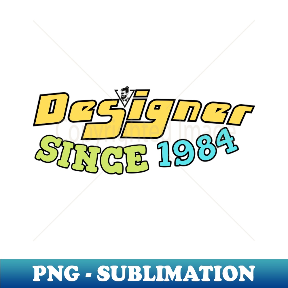 Designer Since 1984 - Retro PNG Sublimation Digital Download - Inspire ...