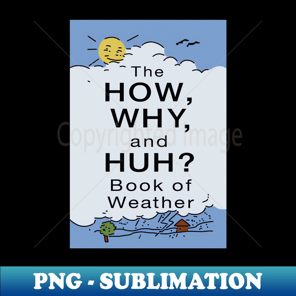 The How Why and Huh Book of Weather - Instant Sublimation Di | Inspire ...