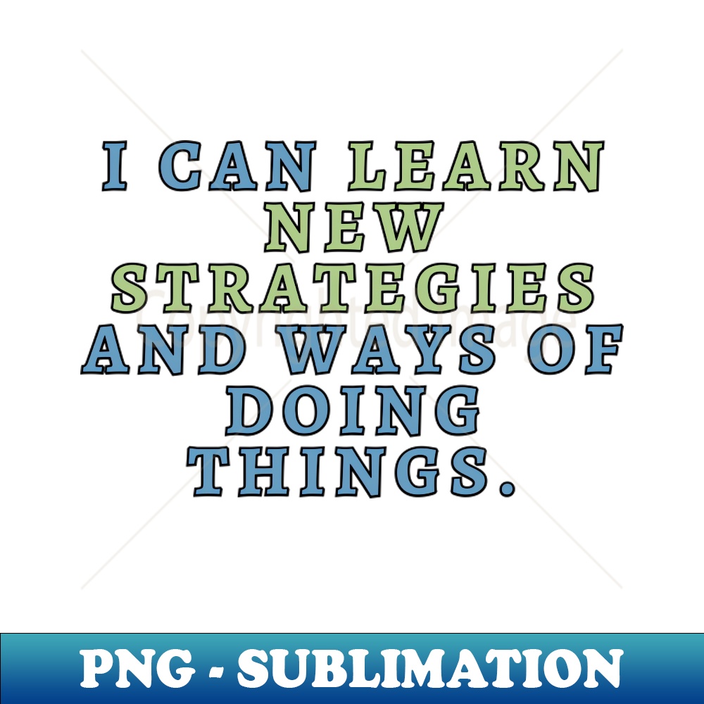 I can learn new strategies and ways of doing things - Trendy | Inspire ...