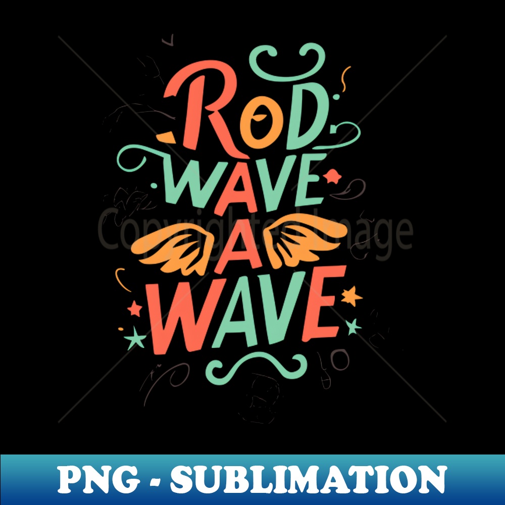 Rod Wave a Wave - PNG Transparent Digital Download File for - Inspire ...
