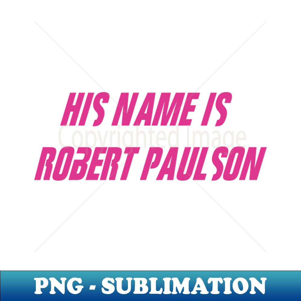 Robert Paulson - High-Resolution PNG Sublimation File - Fash | Inspire ...