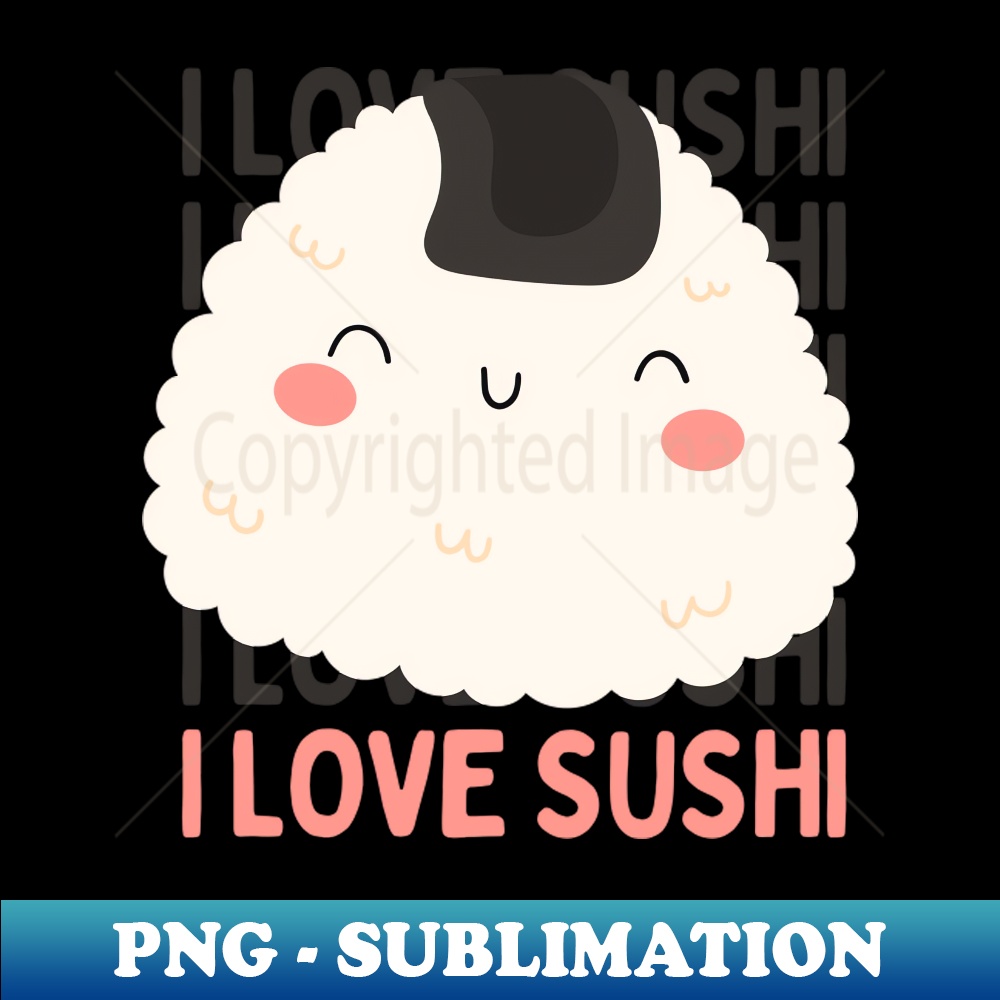 I love Sushi Cute Kawaii Sushi Animal Life is better eating | Inspire ...