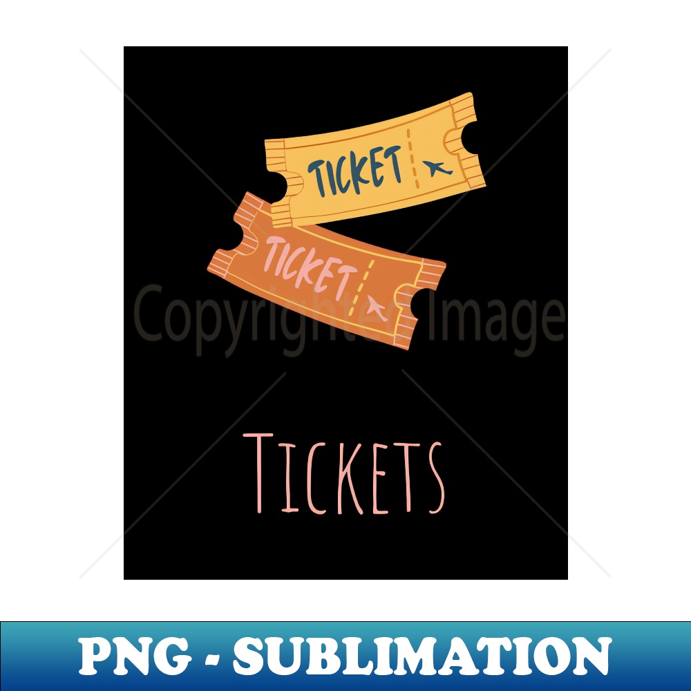 tickets - PNG Transparent Sublimation Design - Stunning Subl | Inspire ...