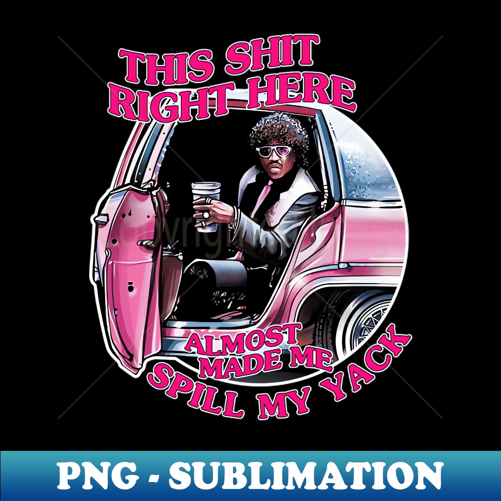 Pinky This Shit Right Here Almost Made Me Spill My Yack - Sp | Inspire Uplift