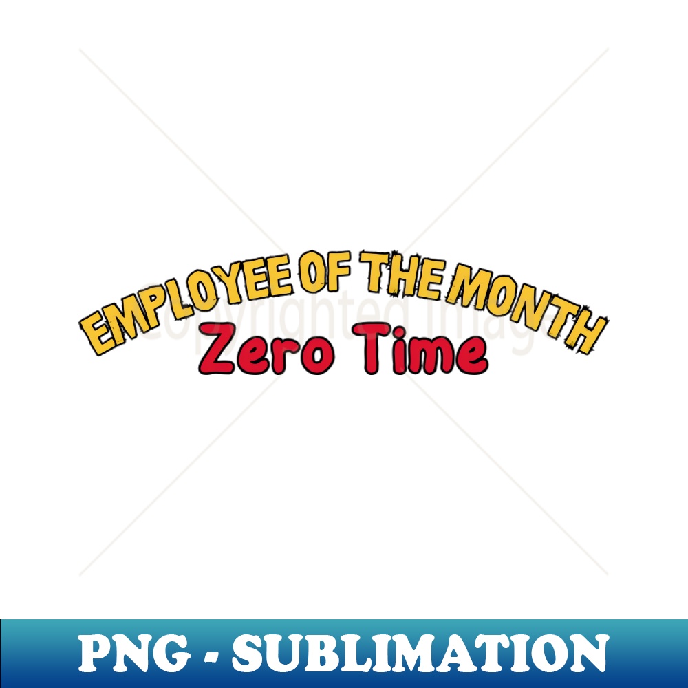 EMPLOYEE OF THE MONTH Zero Time - Instant Sublimation Digita | Inspire Uplift