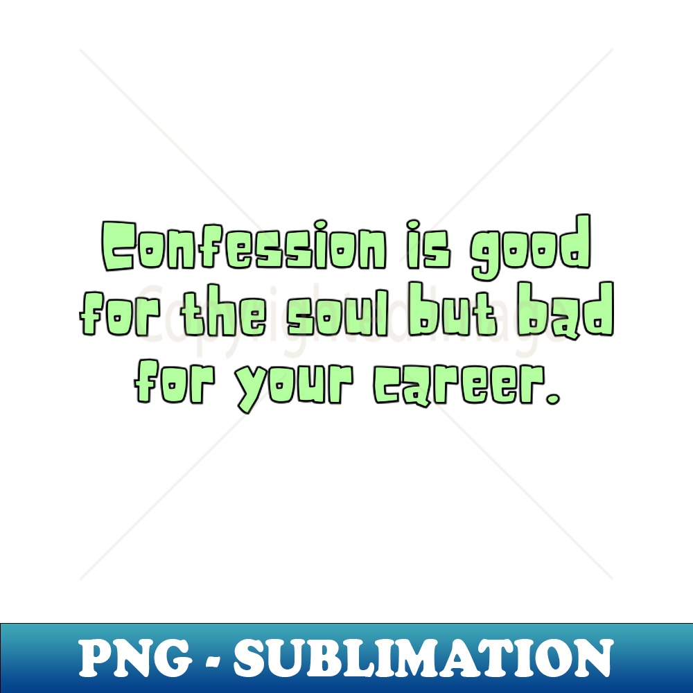 Confession is good for the soul but bad for your career - St | Inspire ...