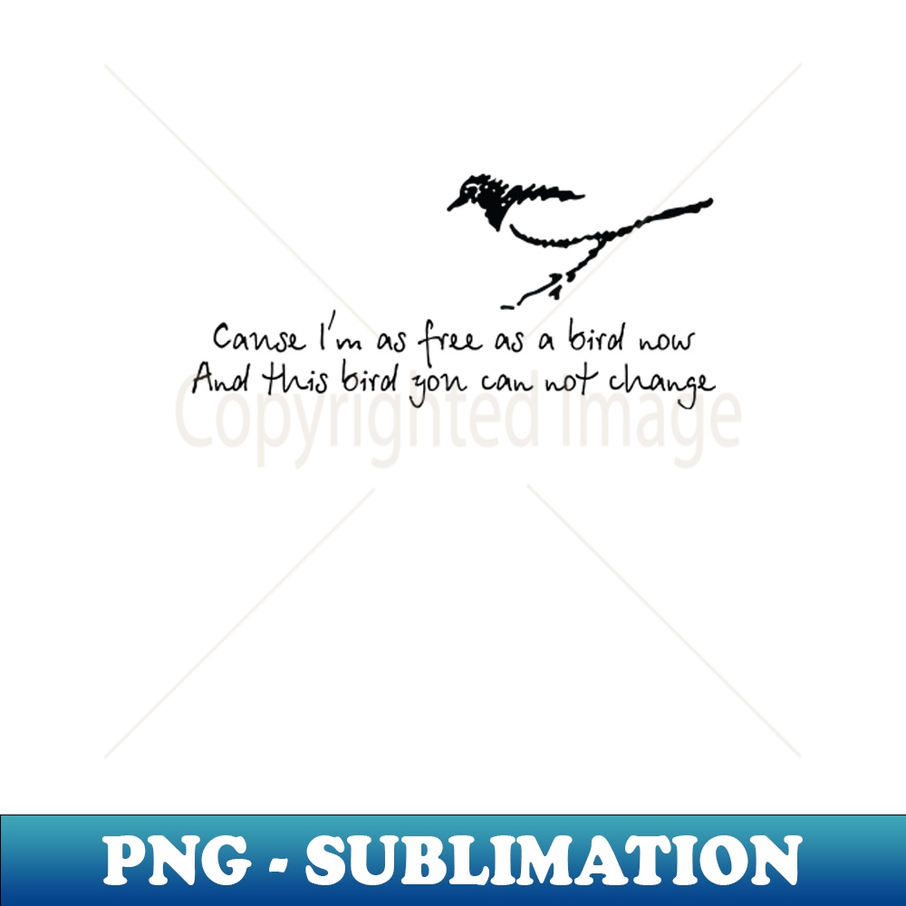 Cause Im As Free As A Bird Now And This Bird You Can Not Cha | Inspire ...