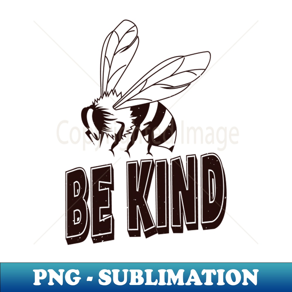 Be Kind Bee Bold Bee Inspirational - Premium PNG Sublimation - Inspire ...