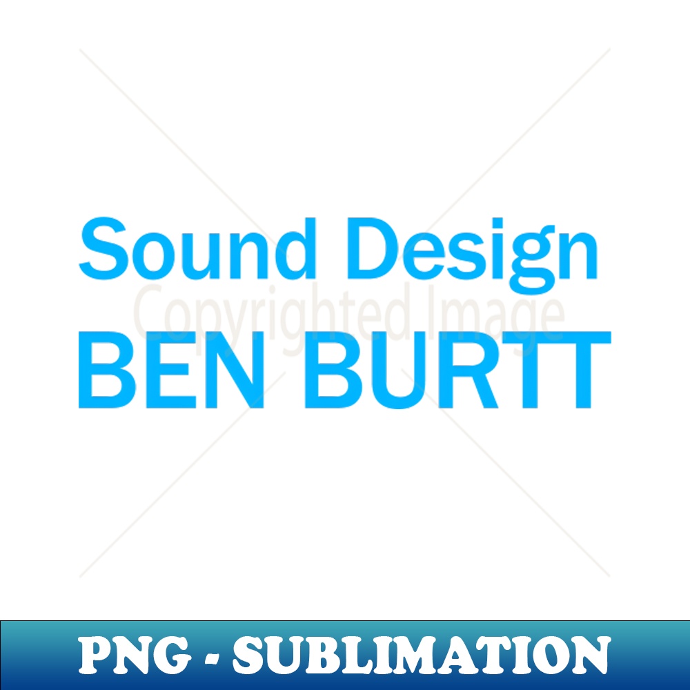 Sound Design by Ben Burtt - High-Quality PNG Sublimation Dow - Inspire ...
