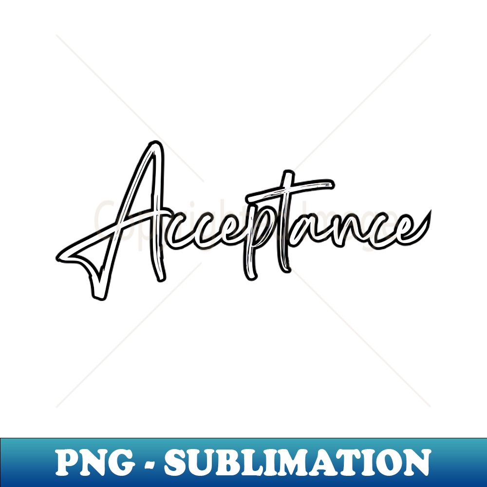 Acceptance - Artistic Sublimation Digital File - Create with | Inspire ...