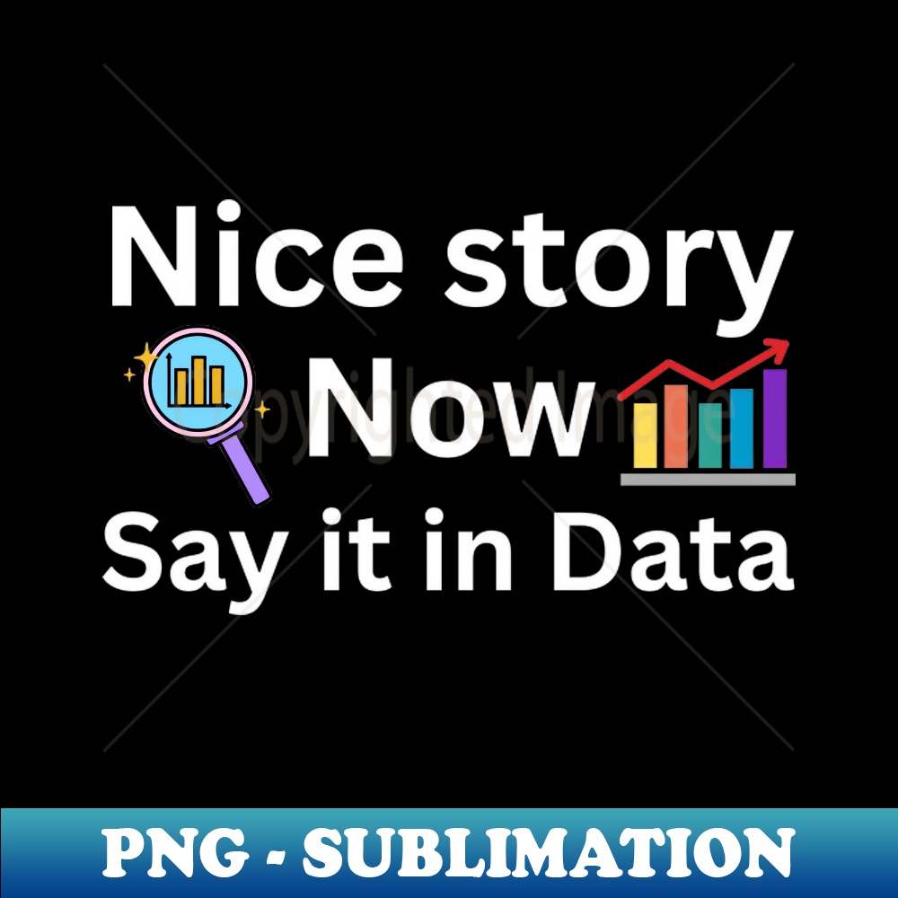 nice story now say it in data data analyst and data scientis - Inspire ...