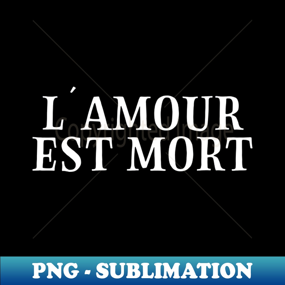 LAmour Est Mort white - PNG Sublimation Digital Download - D | Inspire ...