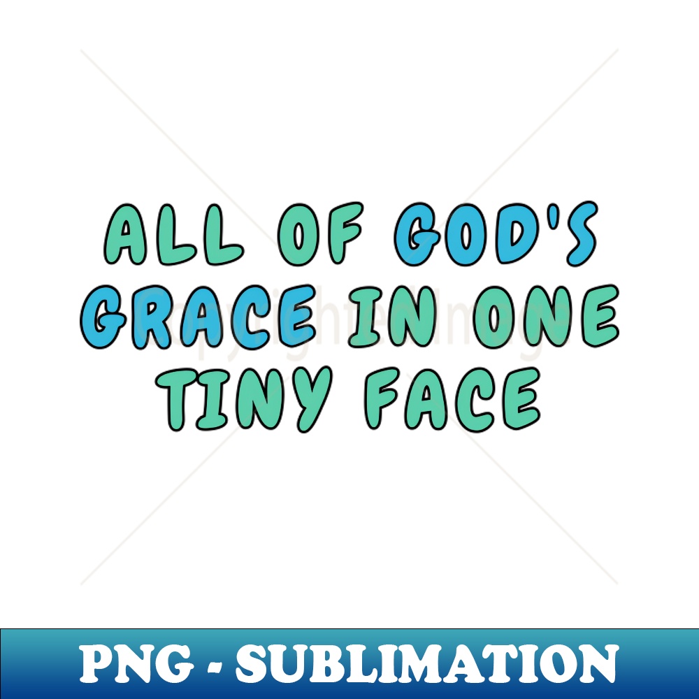 All of gods grace in one tiny face - Aesthetic Sublimation D | Inspire Uplift