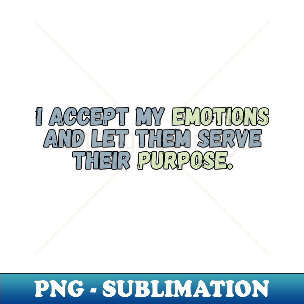 I accept my emotions and let them serve their purpose - Prof | Inspire ...