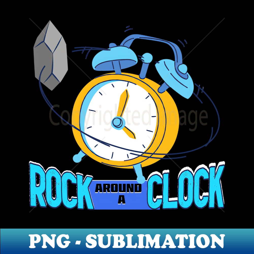 Rock Around a Clock - PNG Transparent Sublimation File - Cre | Inspire ...