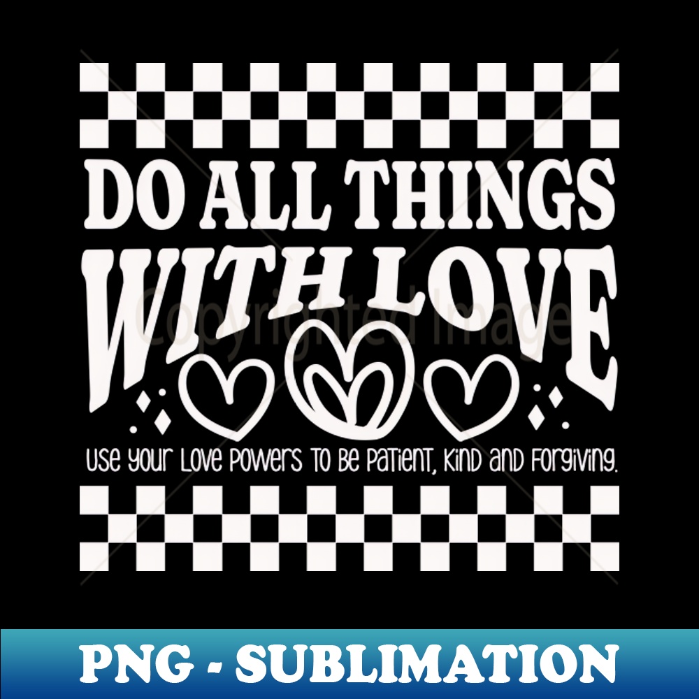 Do All Things with Love - Be Patient Kind and Forgiving - St | Inspire ...