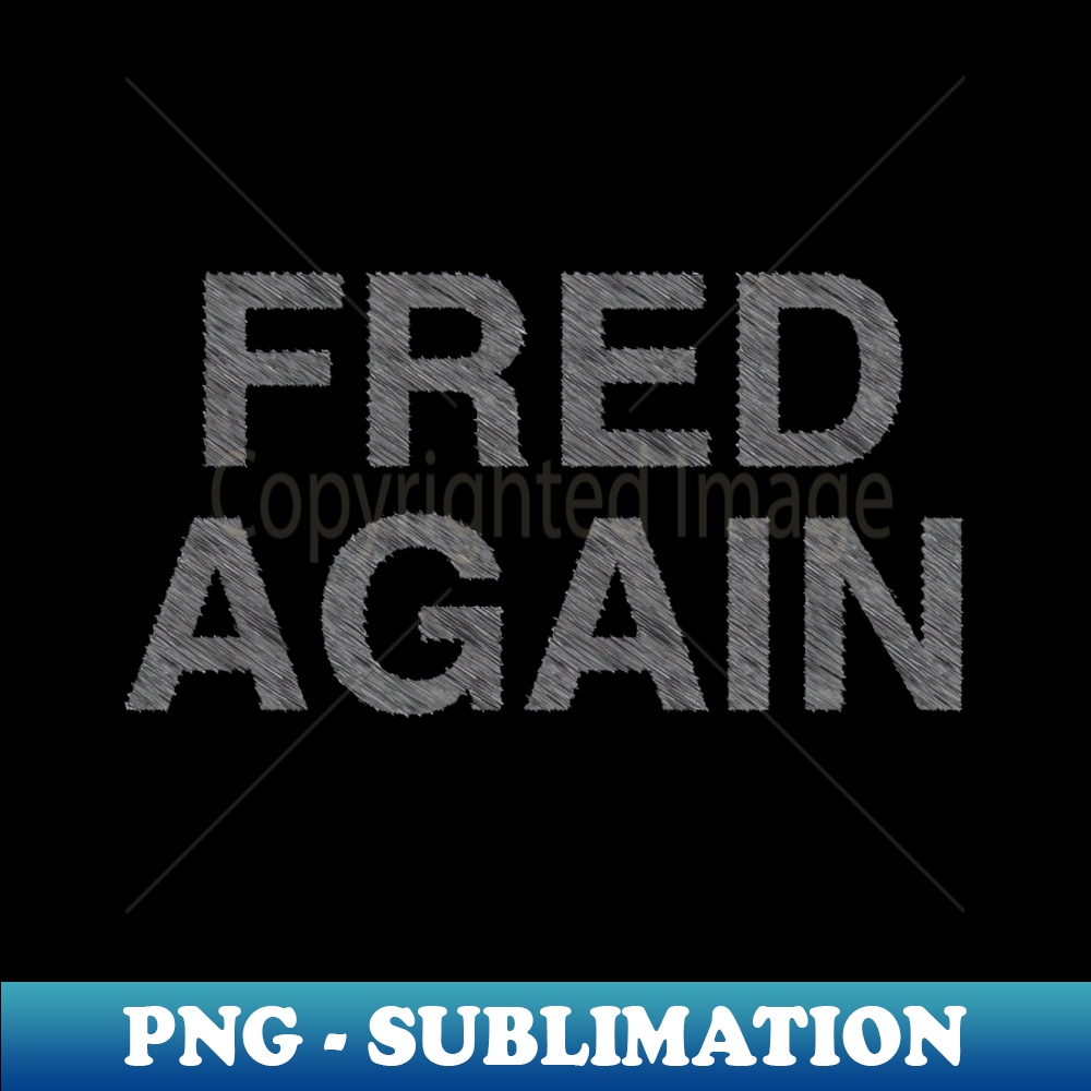 Fred Again Script - Special Edition Sublimation PNG File - A | Inspire ...