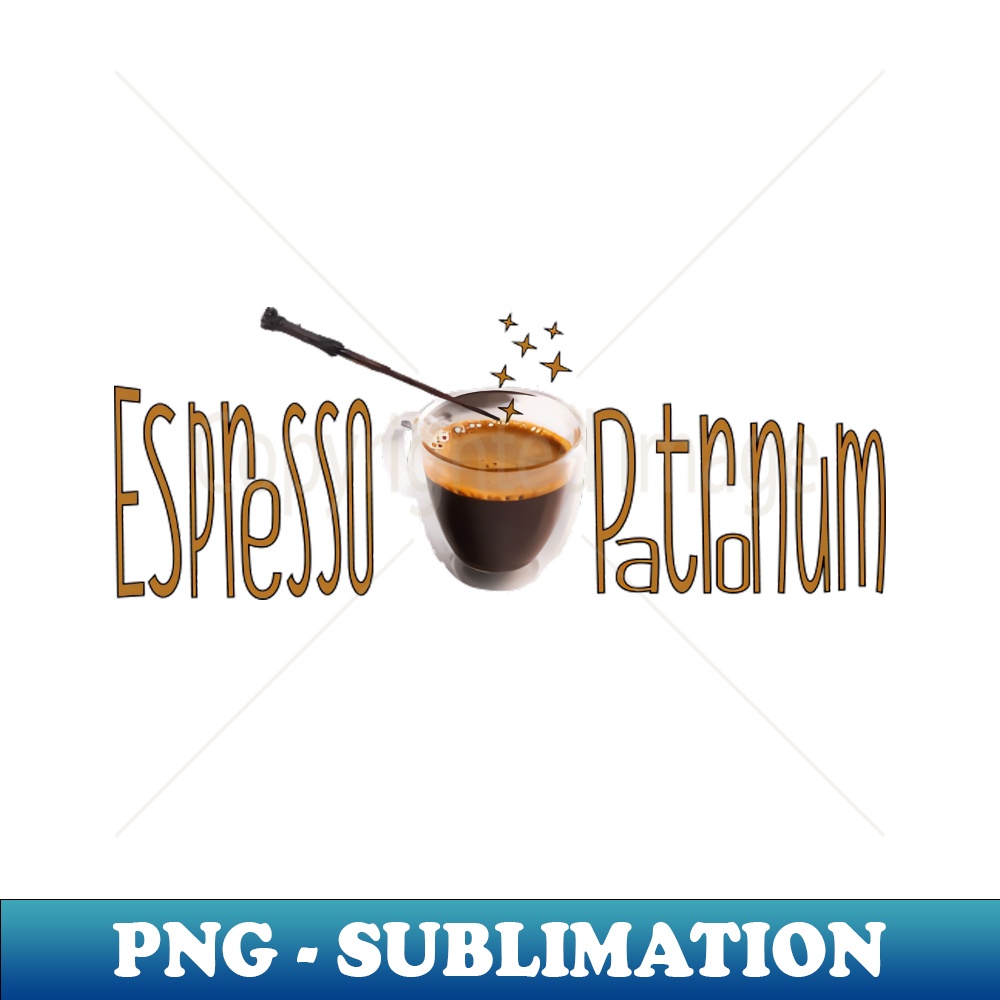 Espresso Patronum - Artistic Sublimation Digital File - Unlo | Inspire ...