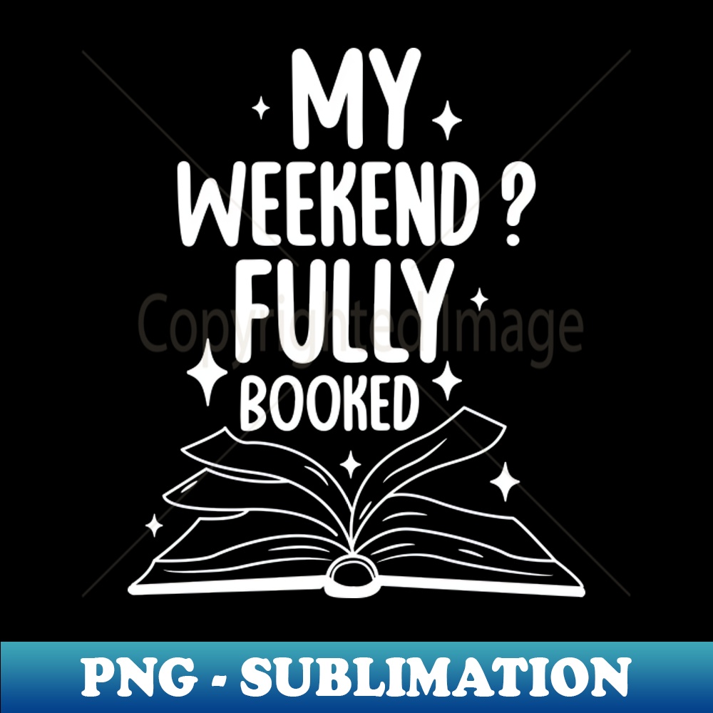 My Weekend fully booked - Instant Sublimation Digital Downlo | Inspire ...