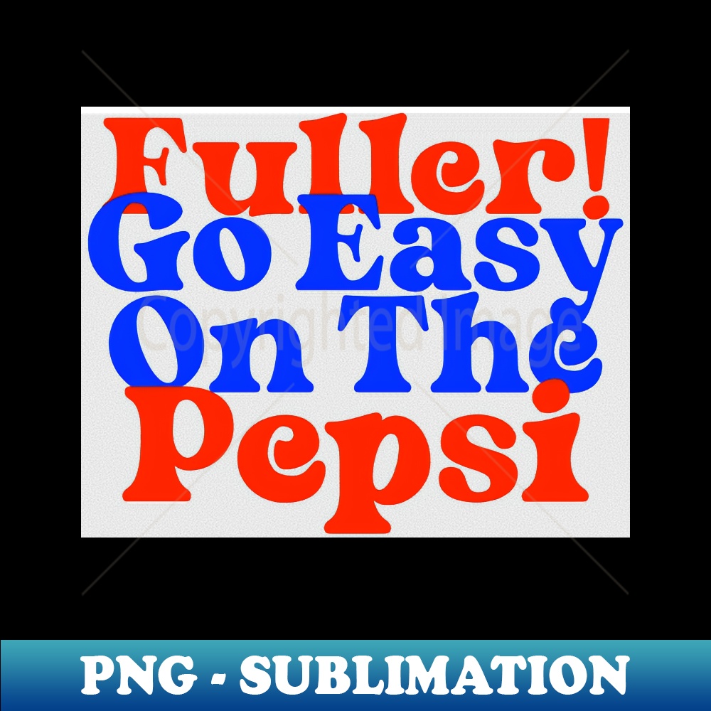 Fuller Go Easy On The Pepsi Home Alone Quote - Instant PNG S | Inspire ...