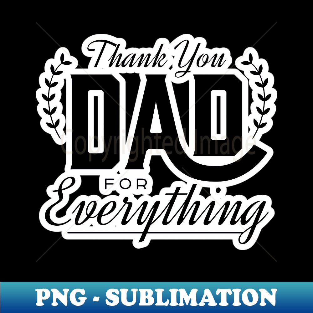 Thank you Dad For Everything - Digital Sublimation Download | Inspire ...