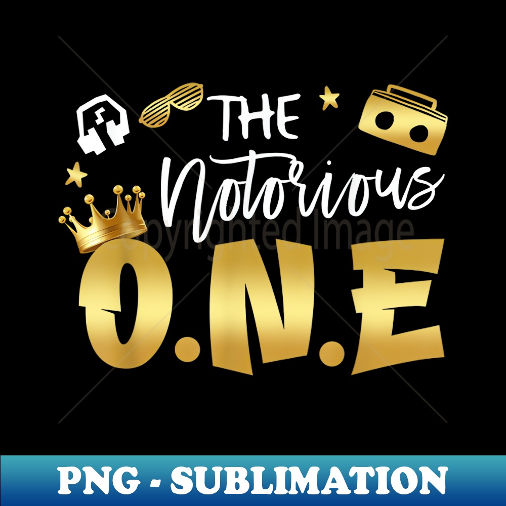 The Notorious One Old School Hip Hop 1st Birthday - PNG Subl | Inspire ...