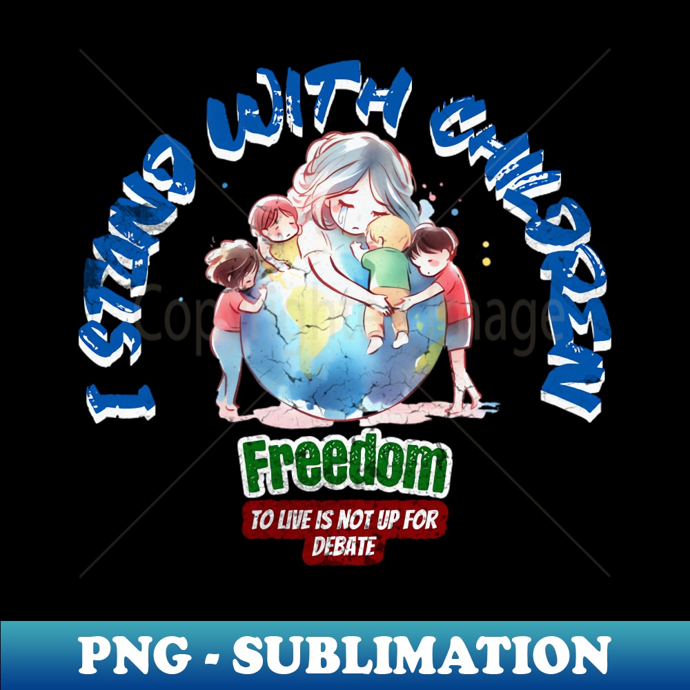 I Stand with Children Freedom to live is not up for debate - | Inspire ...