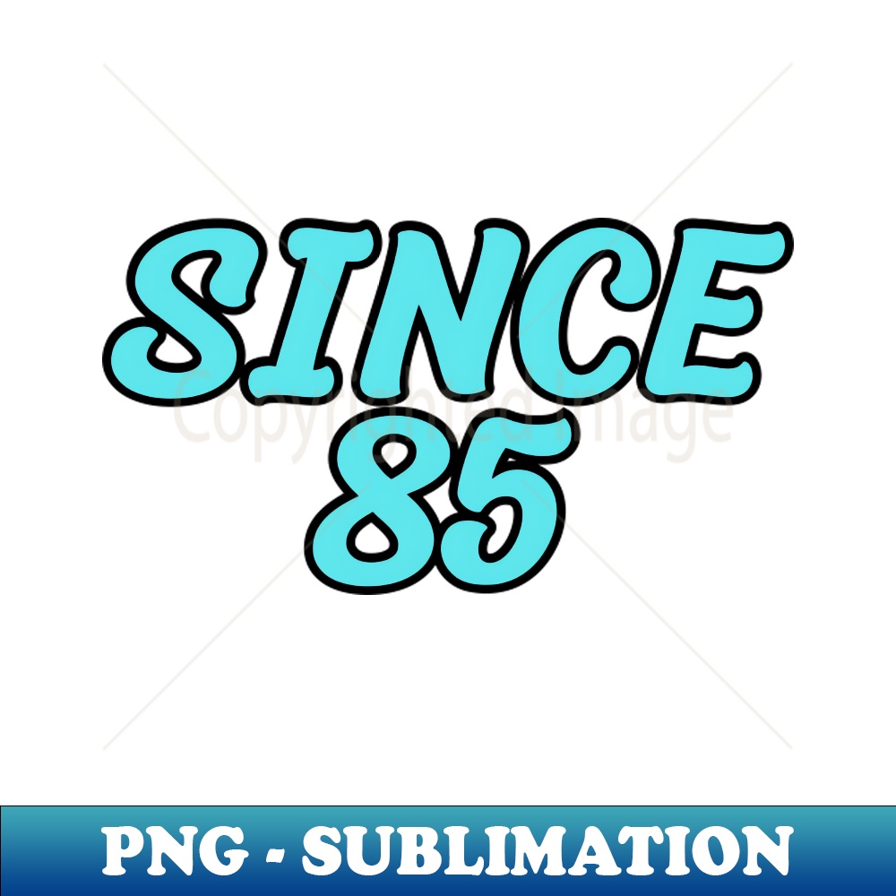 SINCE 85 - Vintage Sublimation PNG Download - Create with Co | Inspire ...